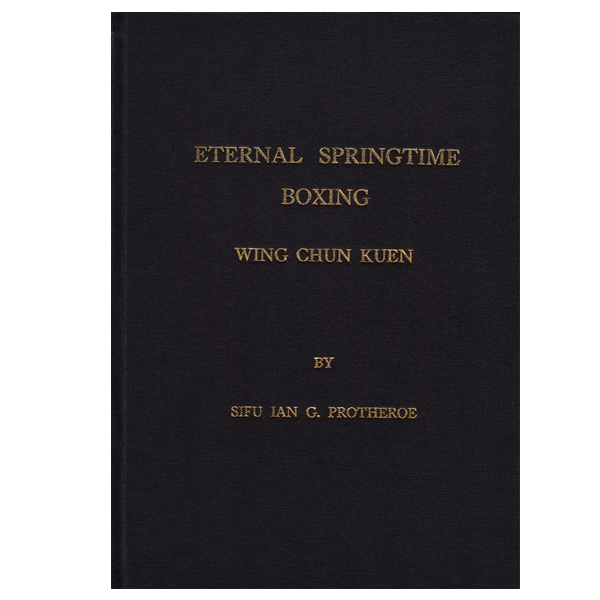 Ian Protheroe – Eternal Springtime Boxing – Wing Chun United