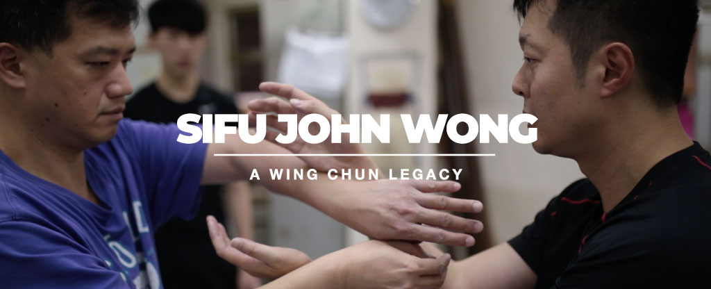 Sifu John Wong Hong – A Wing Chun Legacy – Wing Chun United