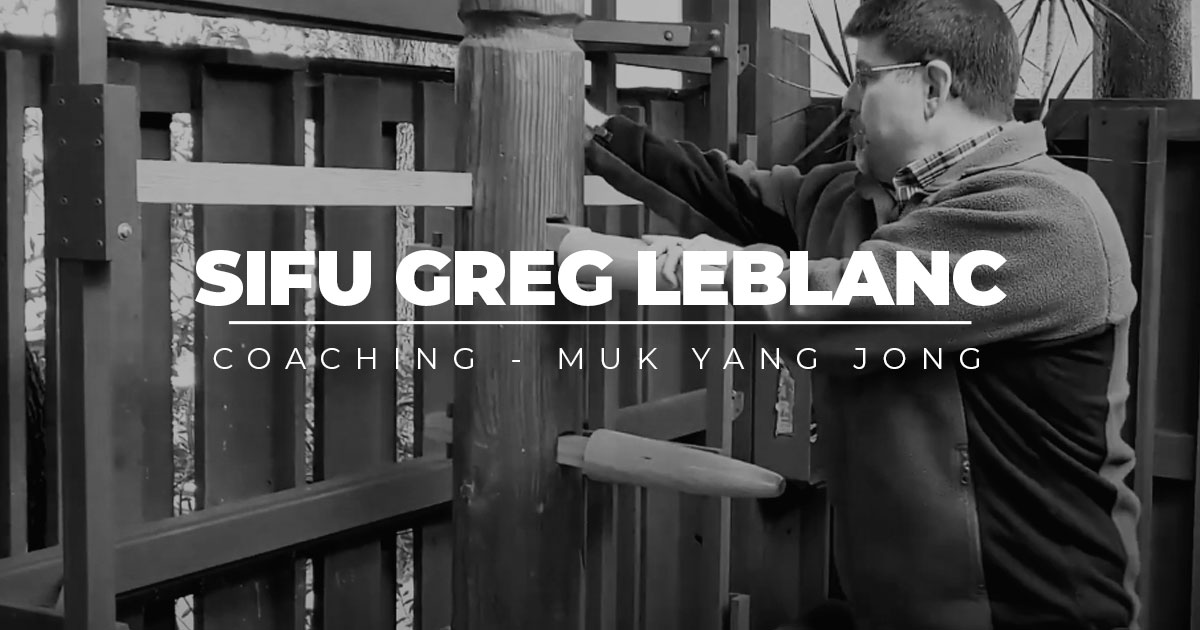 Sifu Greg LeBlanc – Coaching Muk Yan Jong – Wing Chun United